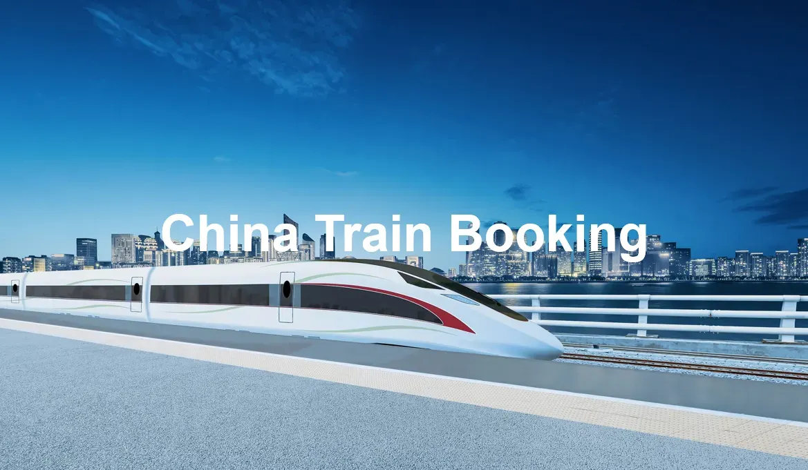 China Train Booking - Booking Tips for Foreigner | Trip.com
