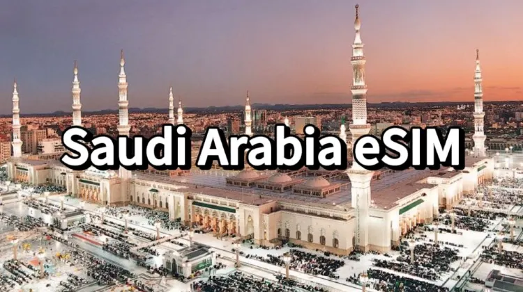 Best Saudi Arabia eSIM from $1.80 - Complete eSIM Guide for Tourists ...