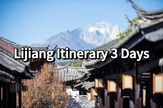 Travel Lijiang Itinerary:3 days Must-do list in Lijiang - Trip.com
