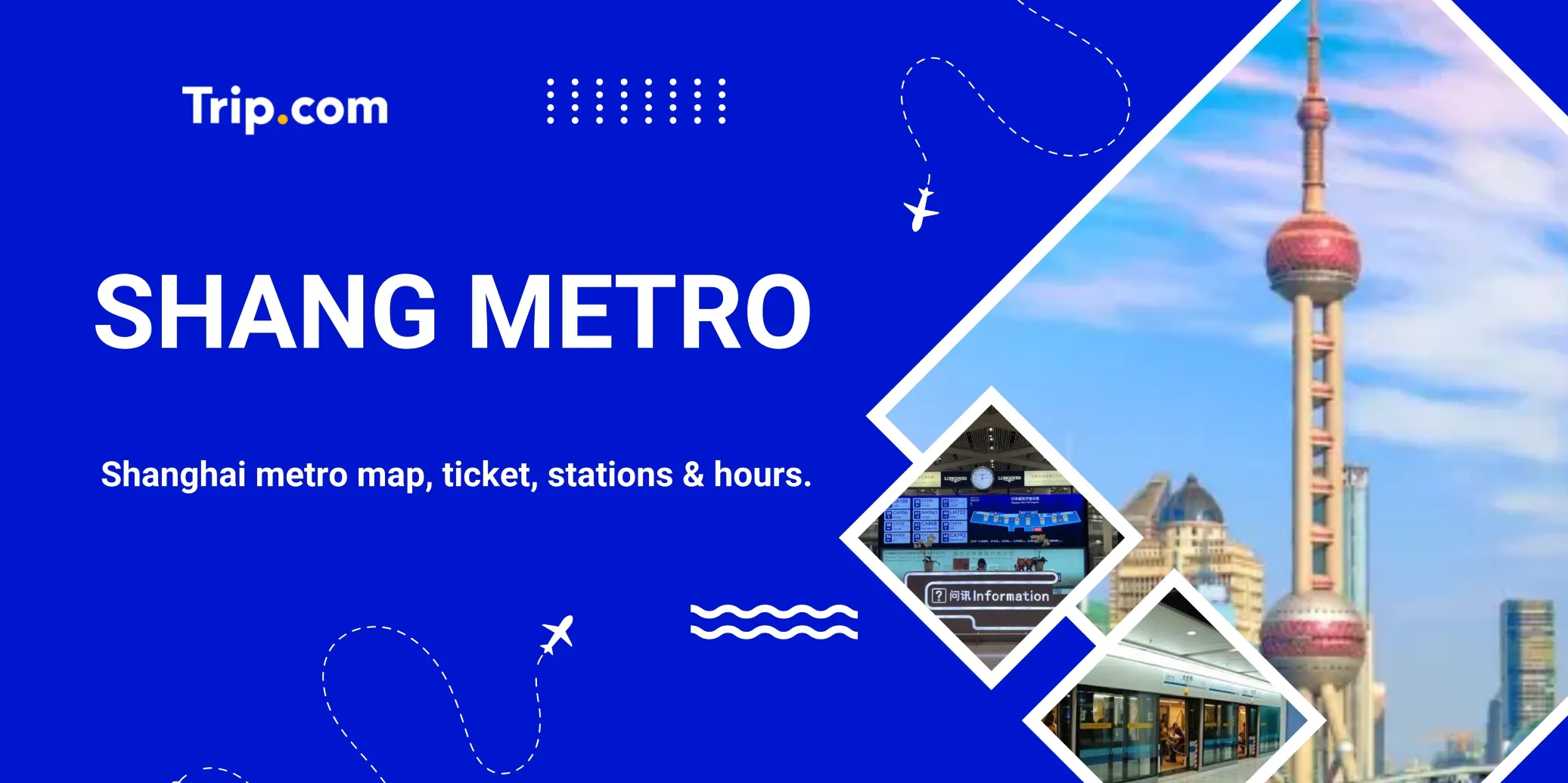 Guide to Shanghai Metro: Map, Tickets, Stations & Hours | Trip.com