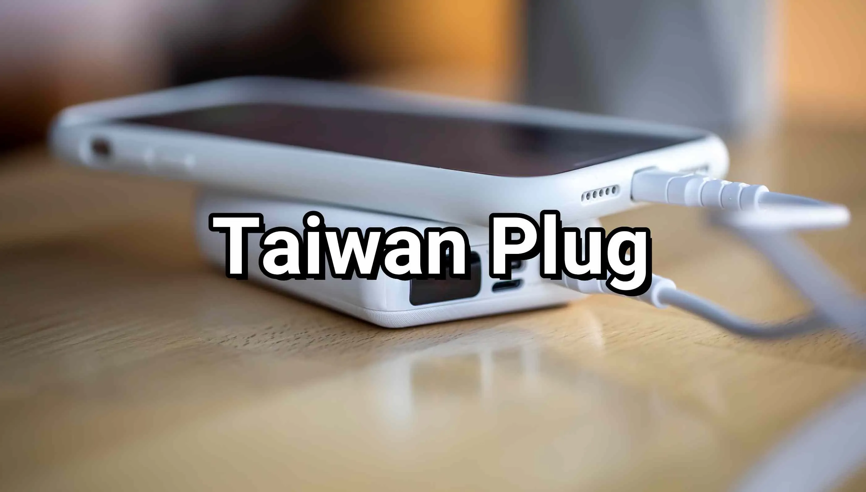 Taiwan Plug Guide: Types, Adapters & More | Trip.com
