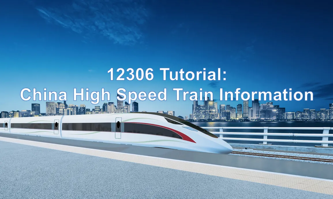 【3% OFF】12306 Tutorial for Foreigners: China High Speed Train Information | Trip.com