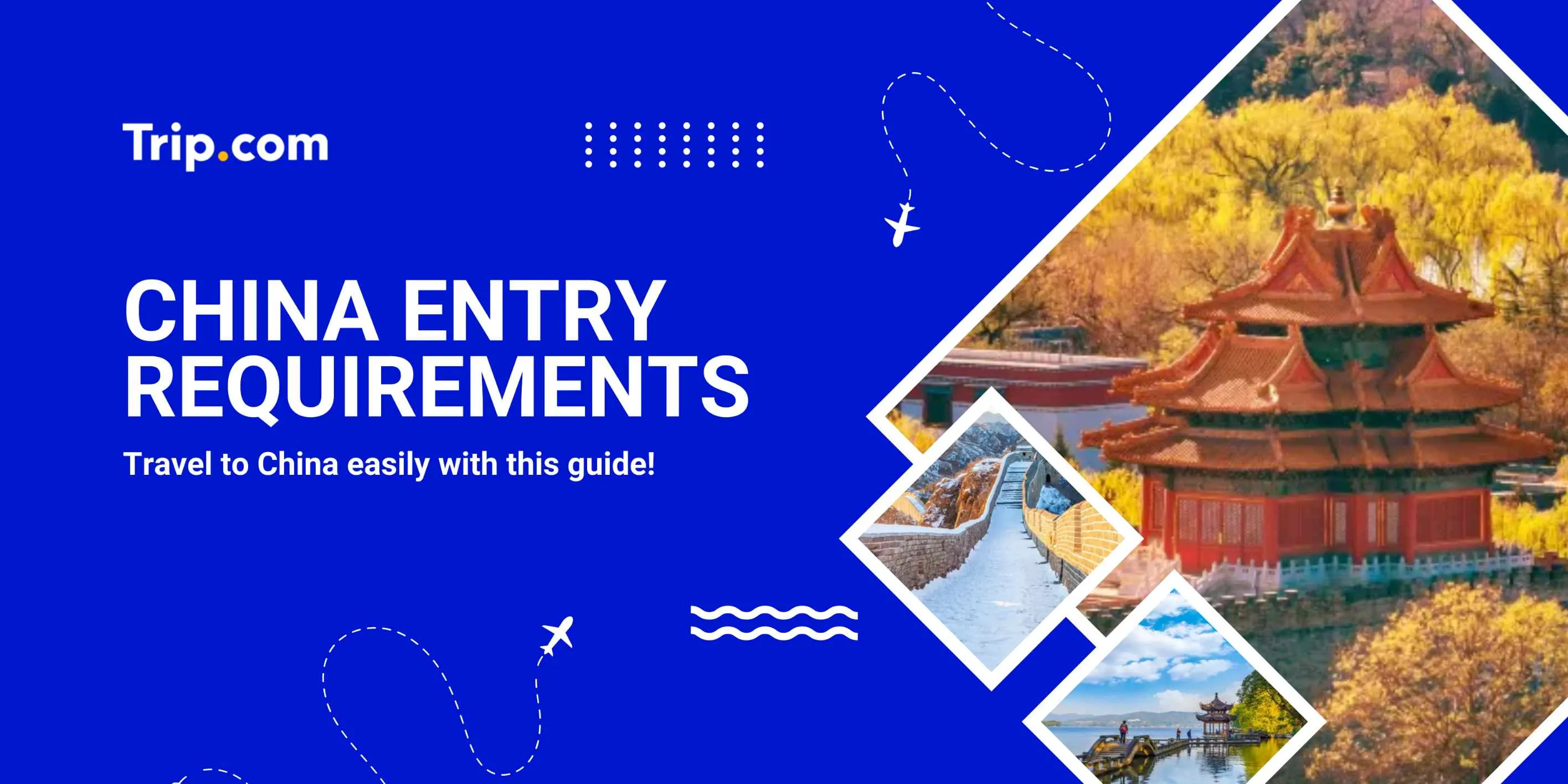 China Entry Requirements for Travellers 2025 | Trip.com