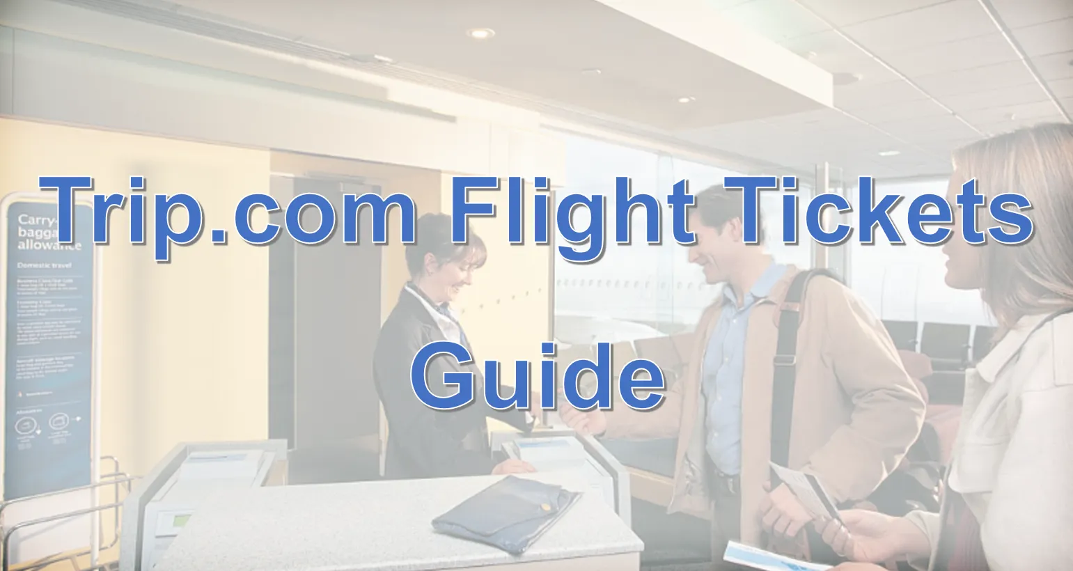Trip.com Flight Tickets Guide: Book, Check & Refund Policies | Trip.com