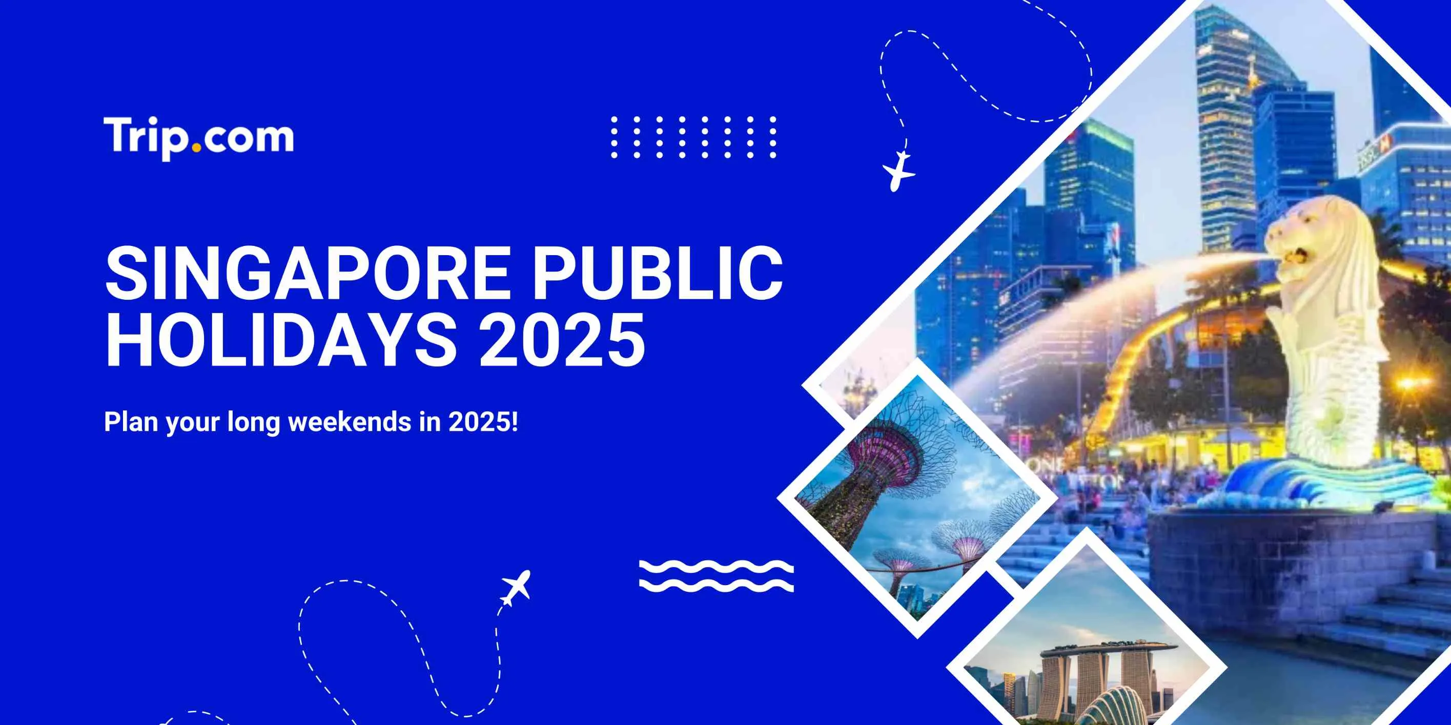 Guide to Singapore Public Holidays 2025 | Trip.com