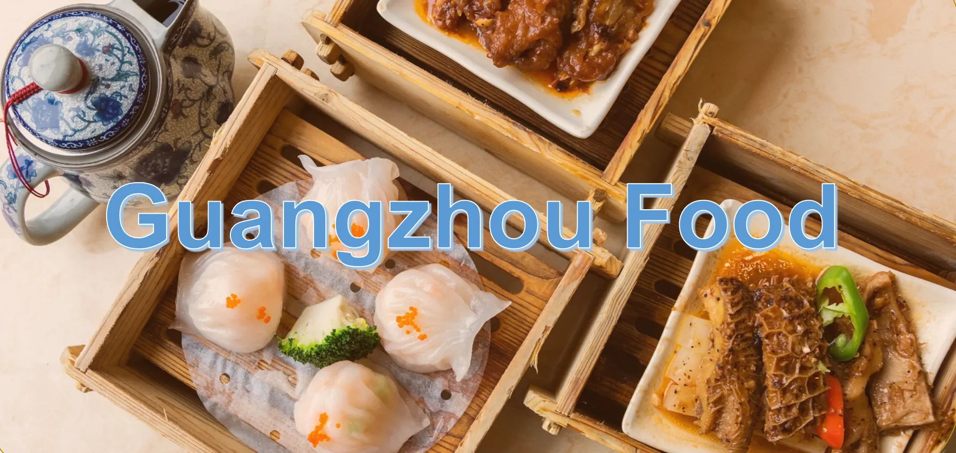 Guangzhou food Guide: what and where to eat | Trip.com