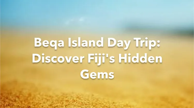 Beqa Island Day Trip: Discover Fiji's Hidden Gems | Trip.com