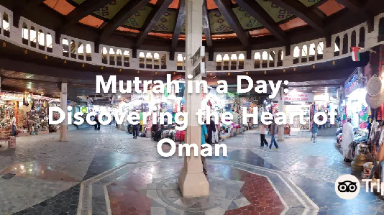 Mutrah in a Day: Discovering the Heart of Oman | Trip.com