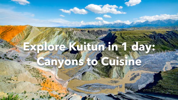 Explore Kuitun in 1 day: Canyons to Cuisine | Trip.com